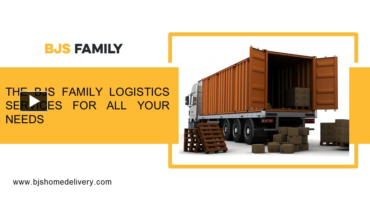 PPT – The BJS Family Logistics Services for All Your Needs PowerPoint ...