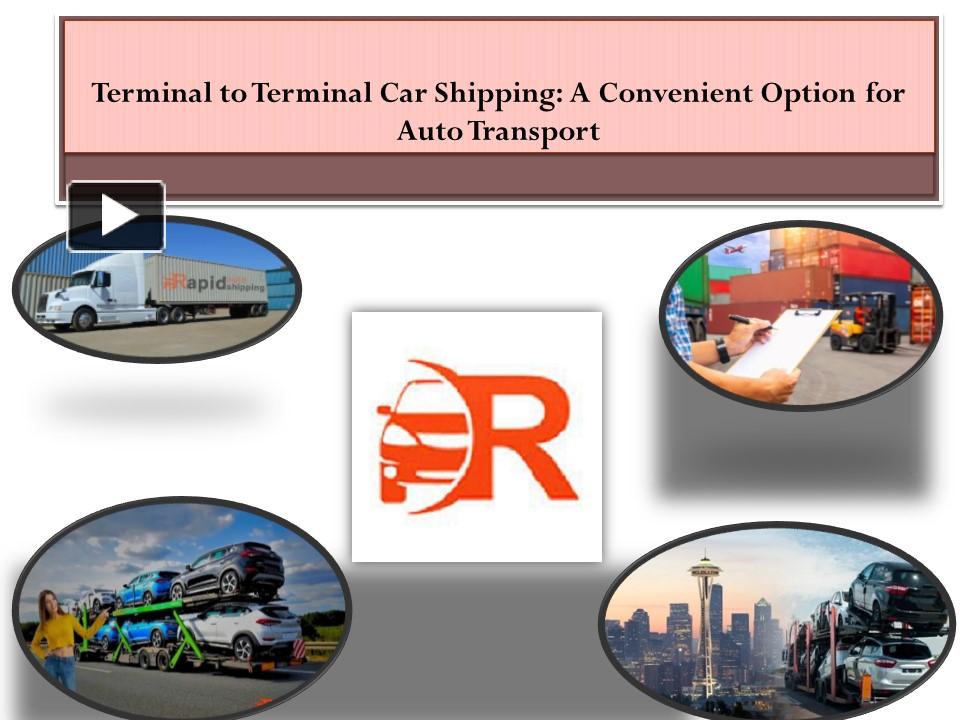 PPT – Terminal to Terminal Car Shipping: A Convenient Option for Auto ...