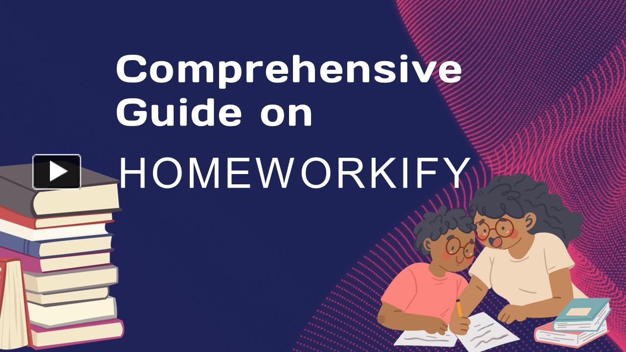 PPT – Comprehensive Guide on Homeworkify PowerPoint presentation | free ...