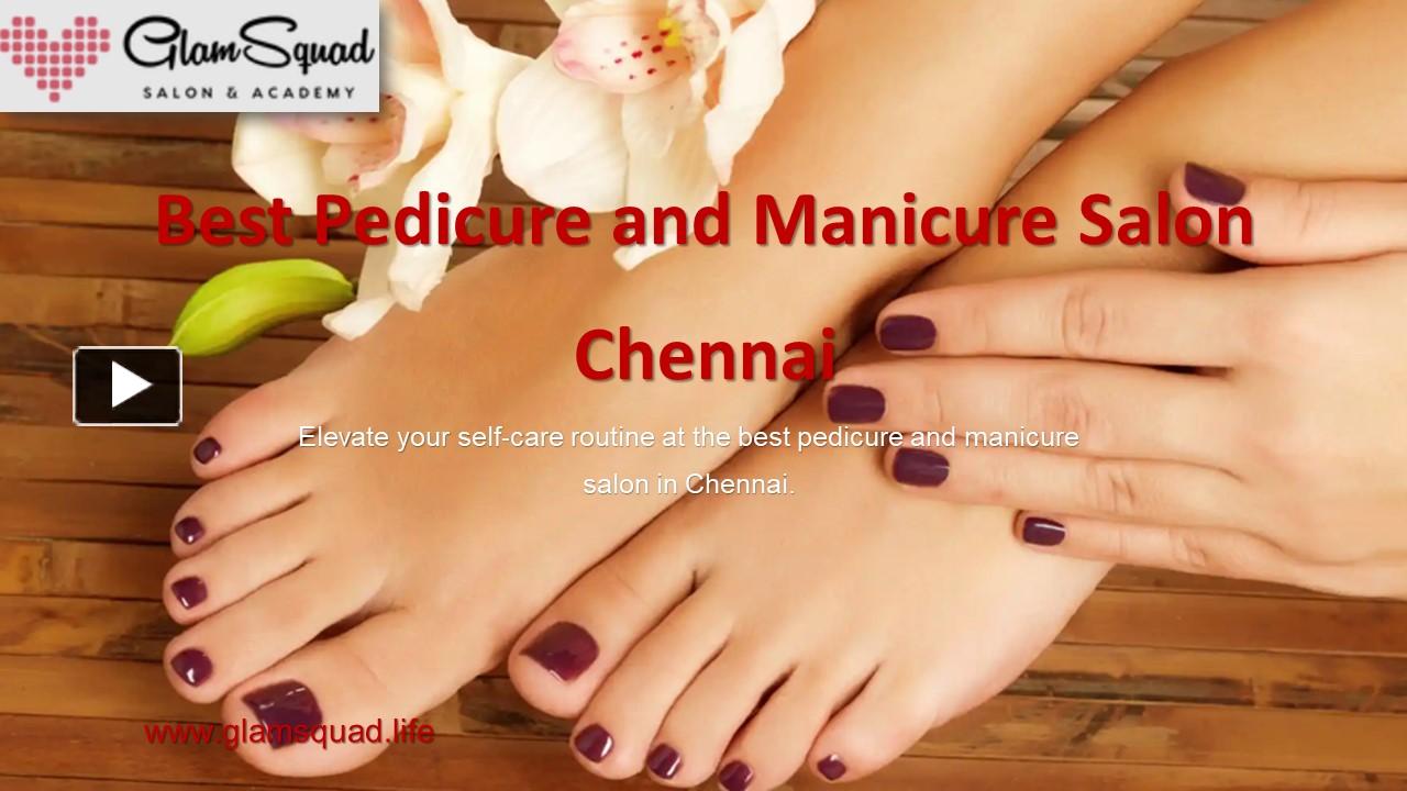 Best pedicure and manicure salon chennai presentation | free to download