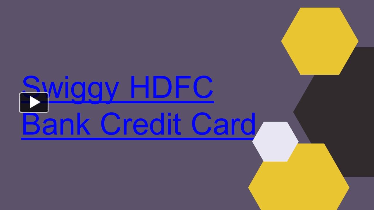 PPT – Swiggy HDFC Bank Credit Card PowerPoint presentation | free to ...