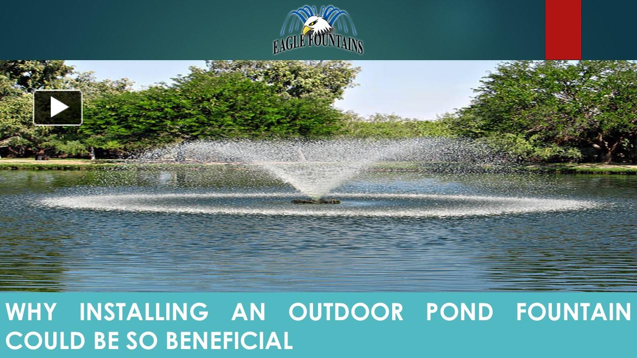 Why Installing an Outdoor Pond Fountain Could Be So Beneficial ...