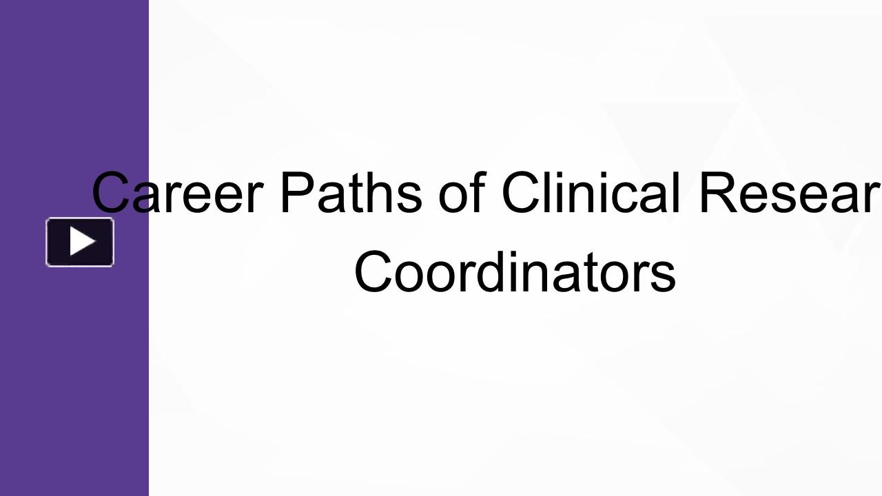PPT – Career Paths of Clinical Research Coordinators PowerPoint ...