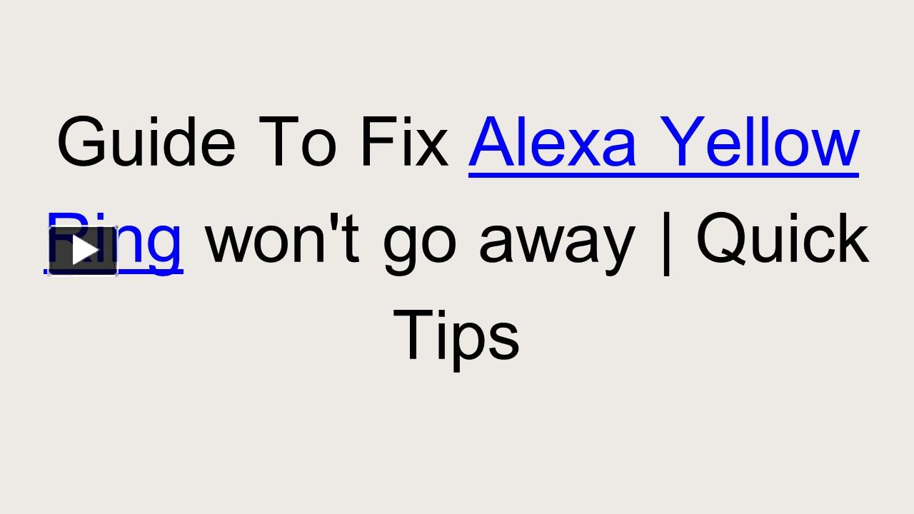 Guide To Fix Alexa Yellow Ring won't go away presentation | free to ...