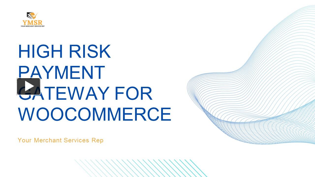 Selecting the Right High Risk Payment Gateway for WooCommerce ...