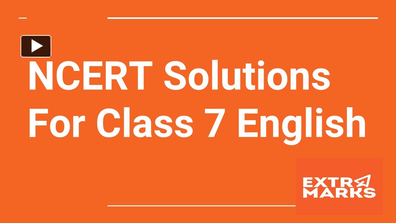 NCERT Solution For Class 7 English presentation | free to download