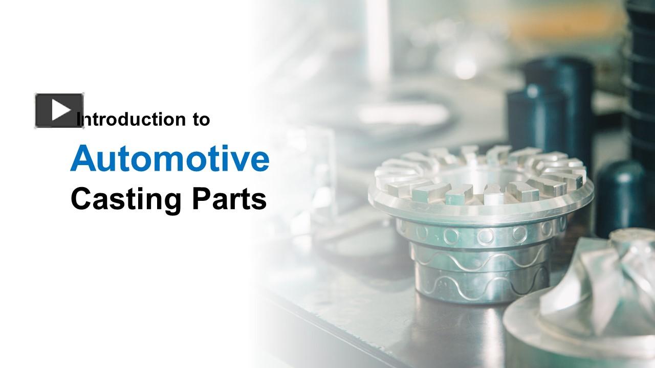 PPT – A Comprehensive Guide to Automotive Casting Parts PowerPoint ...