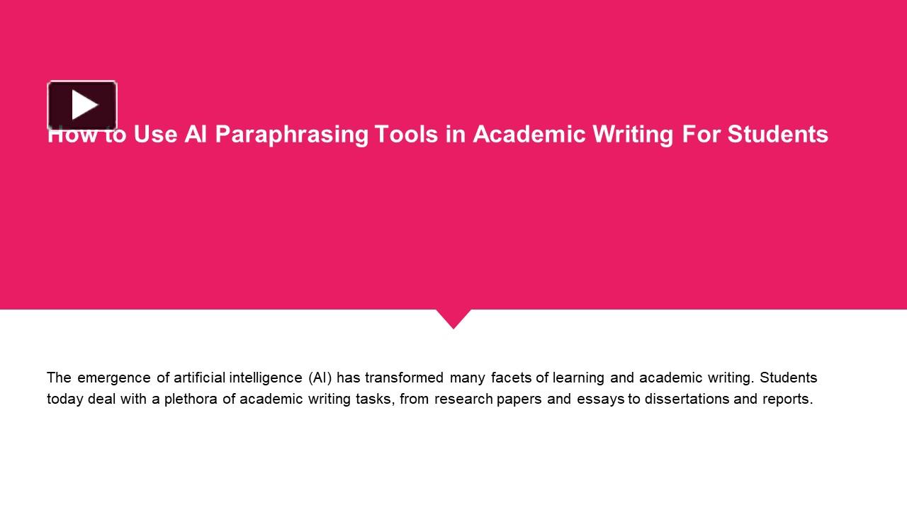How to Use AI Paraphrasing Tools in Academic Writing For Students ...