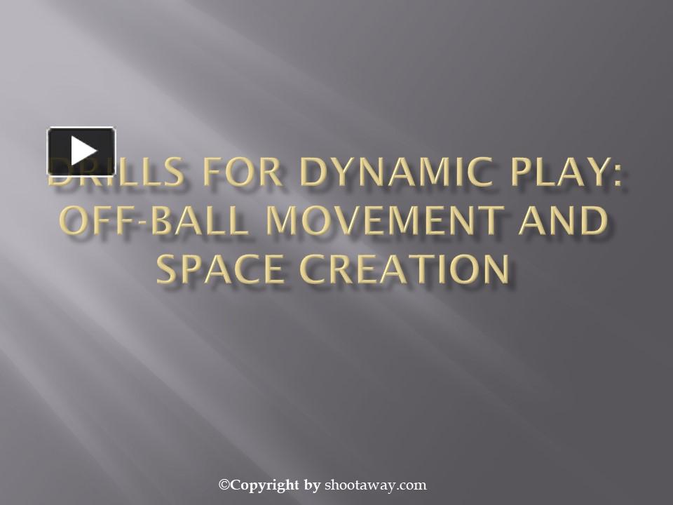 PPT – Drills for Dynamic Play: Off-Ball Movement and Space Creation ...