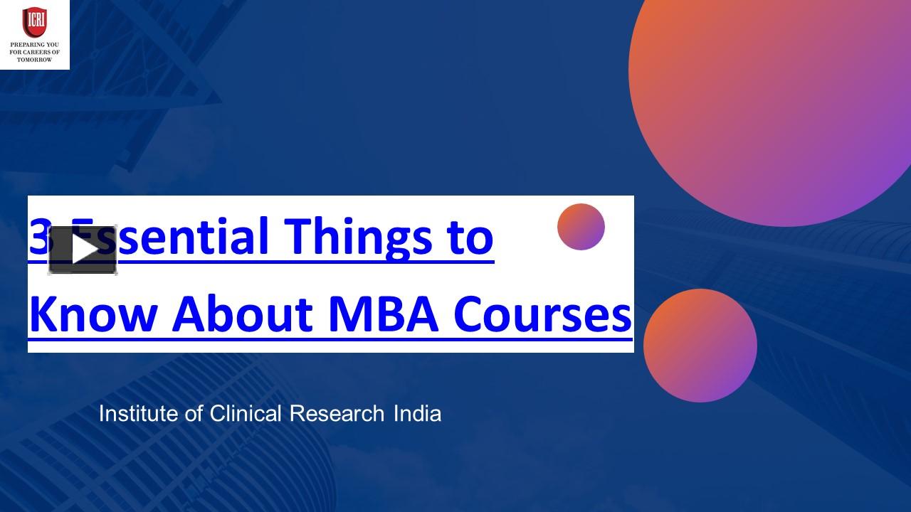 PPT – 3 Essential Things to Know About MBA Courses PowerPoint ...