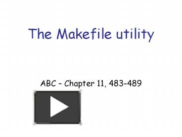 PPT – The Makefile utility PowerPoint presentation | free to download ...
