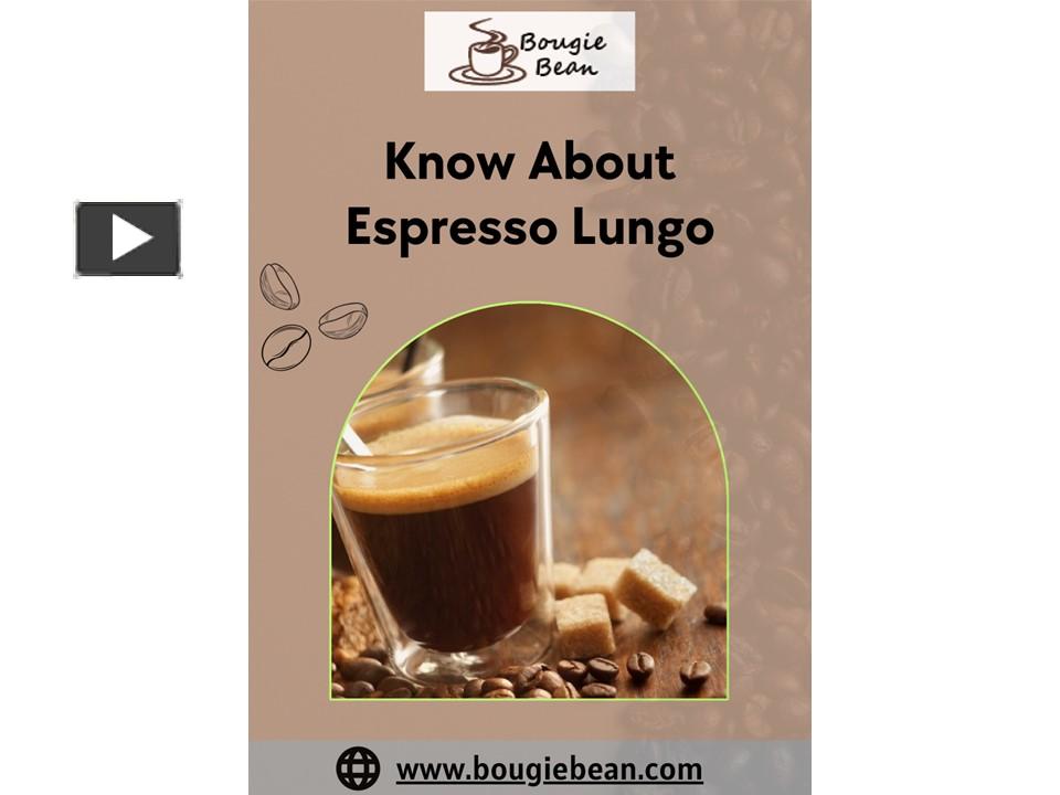PPT – Explore the exquisite Lungo coffee and Ristretto delights ...