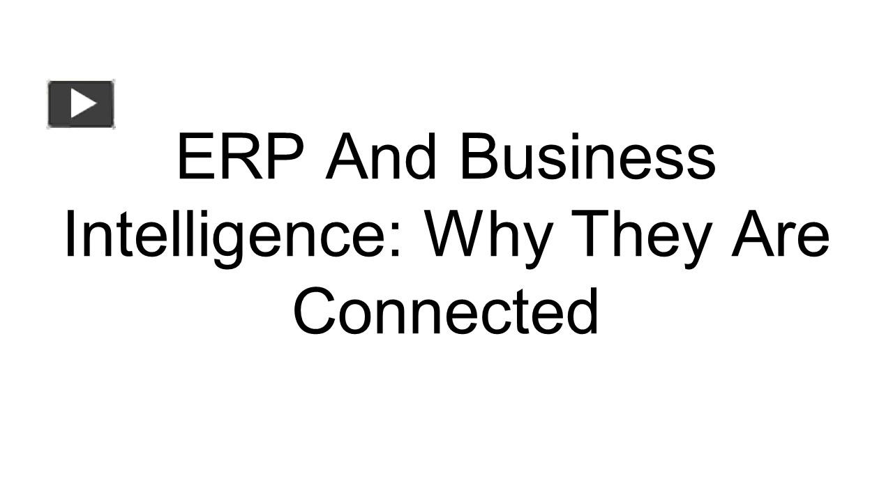 PPT – ERP And Business Intelligence: Why They Are Connected PowerPoint ...