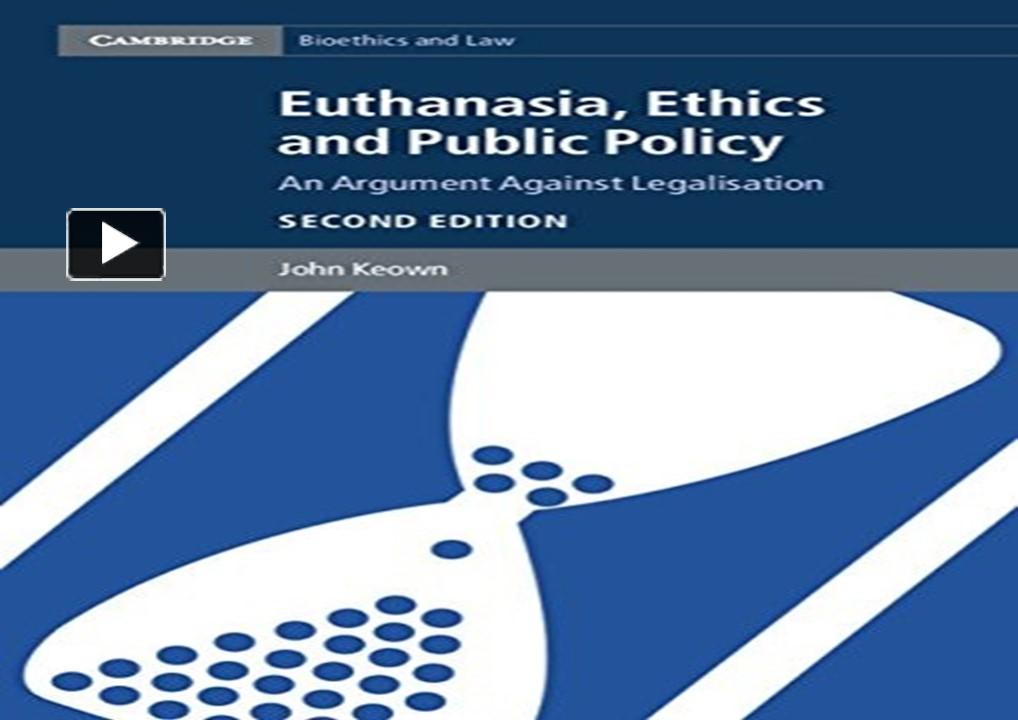 PPT – [READ DOWNLOAD] Euthanasia, Ethics and Public Policy: An Argument ...