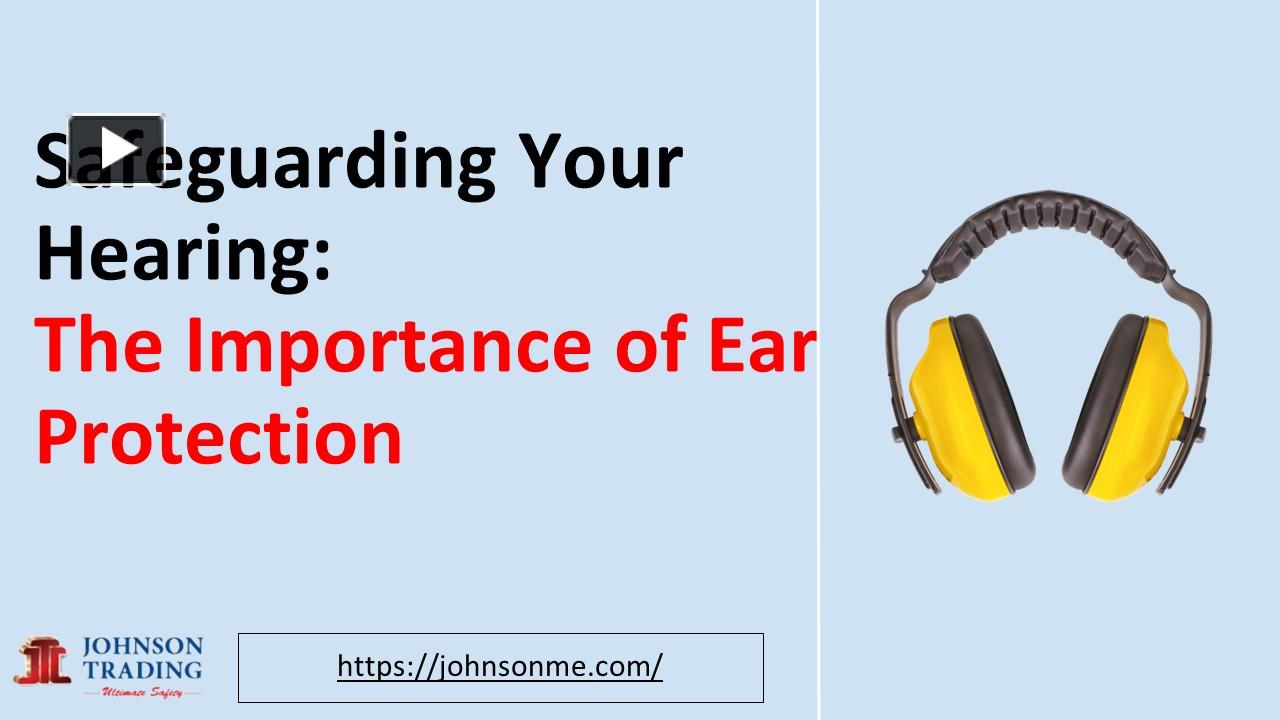 Safeguarding Your Hearing: The Importance of Ear Protection ...