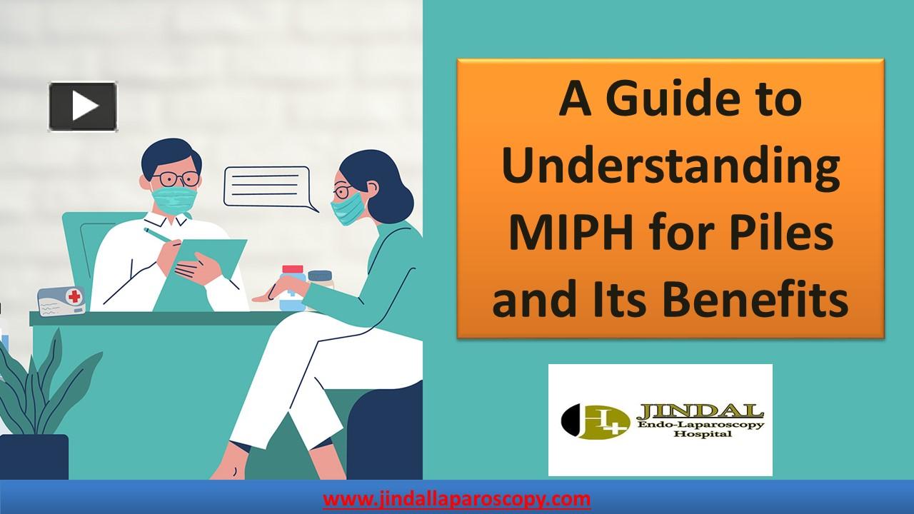 A Guide to Understanding MIPH for Piles and Its Benefits presentation ...