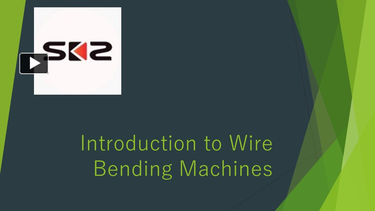 Introduction to Wire Bending Machines presentation | free to download