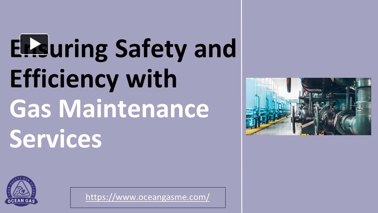 Ensuring Safety & Efficiency with Gas Maintenance Services presentation ...