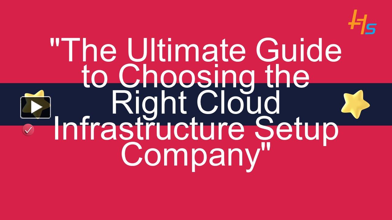 The Ultimate Guide to Choosing the Right Cloud Infrastructure Setup ...