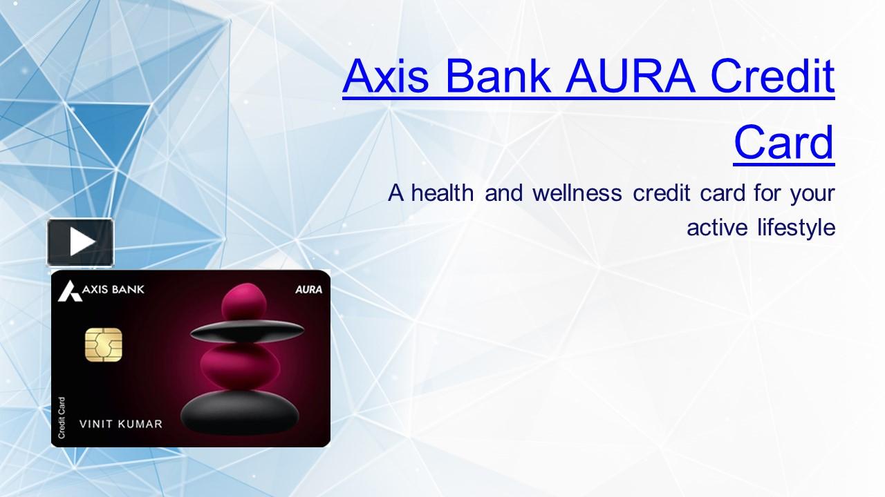 Introducing the Axis Bank AURA Credit Card – Your Pathway to Exclusive ...