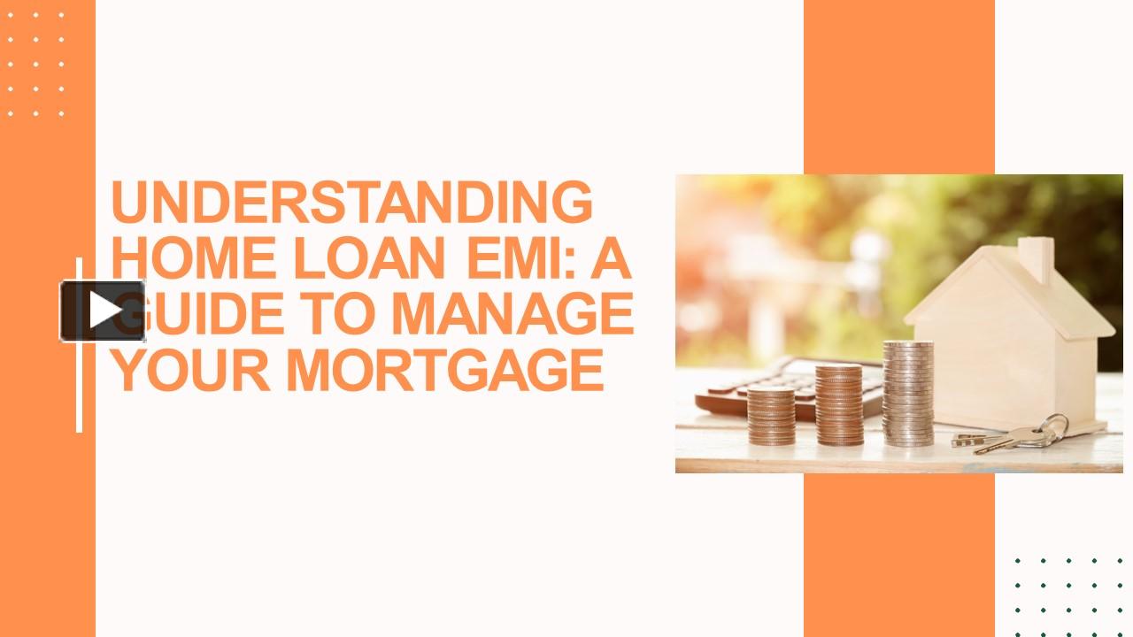 Understanding Home Loan EMI: A Guide to Manage Your Mortgage ...