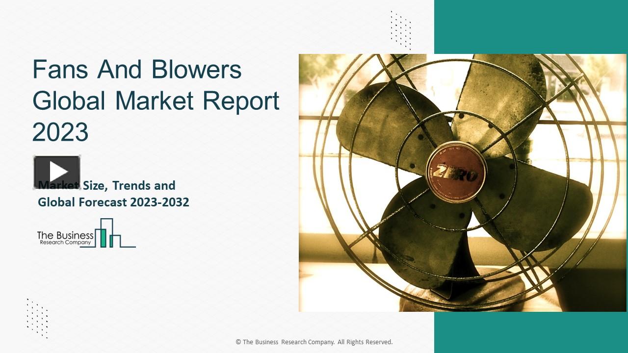 PPT – Global Fans and Blowers Market Overview – Market Growth Analysis ...