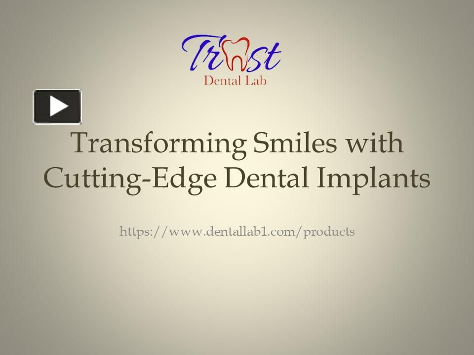 PPT – Transforming Smiles with Cutting-Edge Dental Implants PowerPoint ...