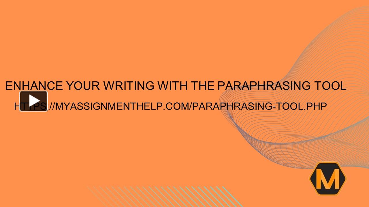PPT – Paraphrasing Tool - Assignment & Essay Rephraser PowerPoint ...