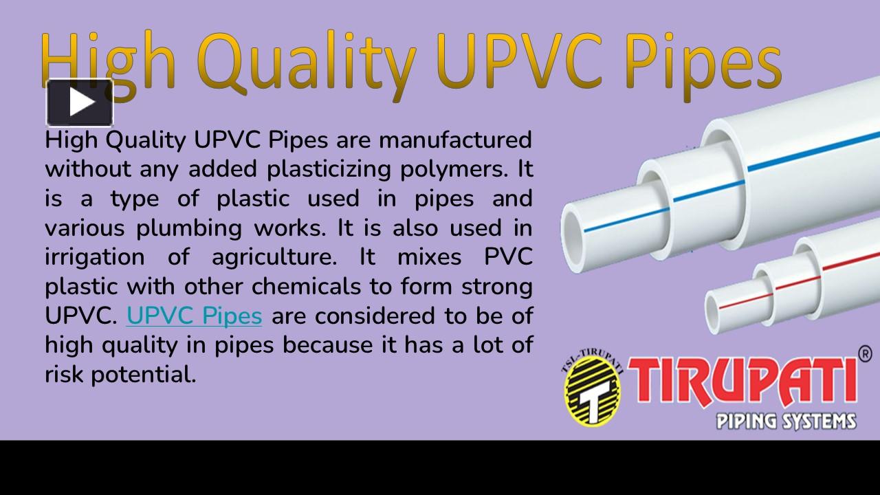 High quality UPVC Pipes - Benefits and Uses presentation | free to download