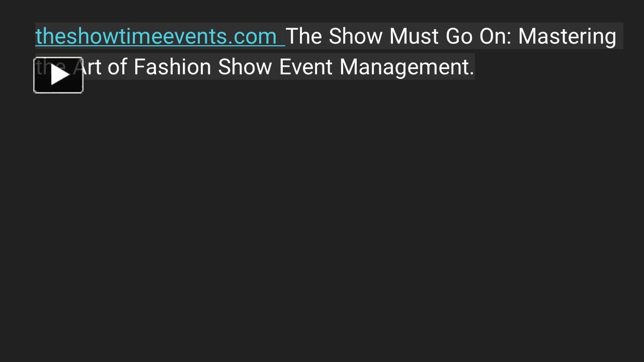 theshowtimeevents.com The Show Must Go On: Mastering the Art of Fashion ...