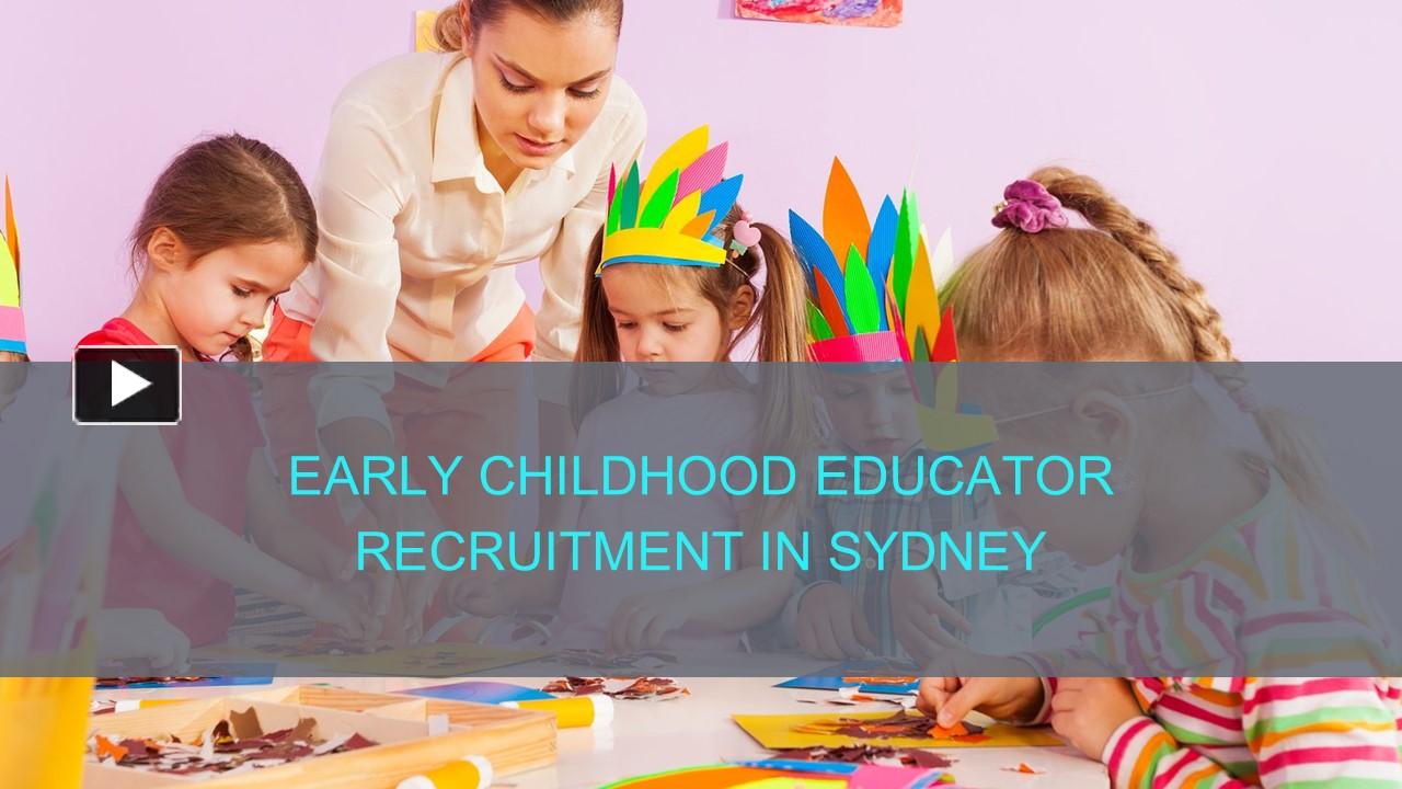 PPT – Early Childhood Educator Recruitment in Sydney PowerPoint ...