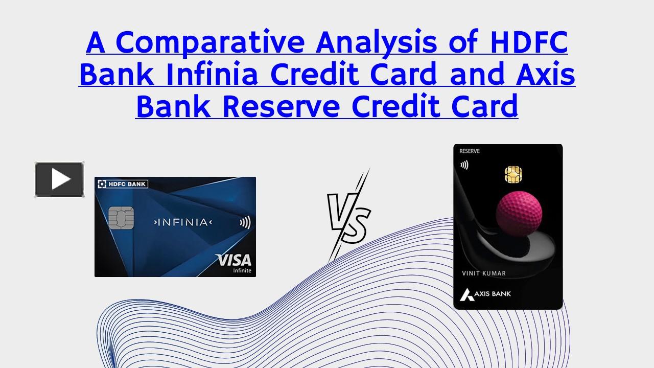 Unveiling Luxury: HDFC Infinia Credit Card vs. Axis Reserve ...