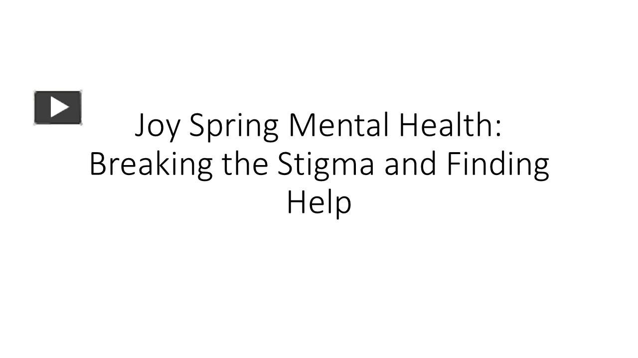 PPT – Joy Spring Mental Health PowerPoint presentation | free to ...