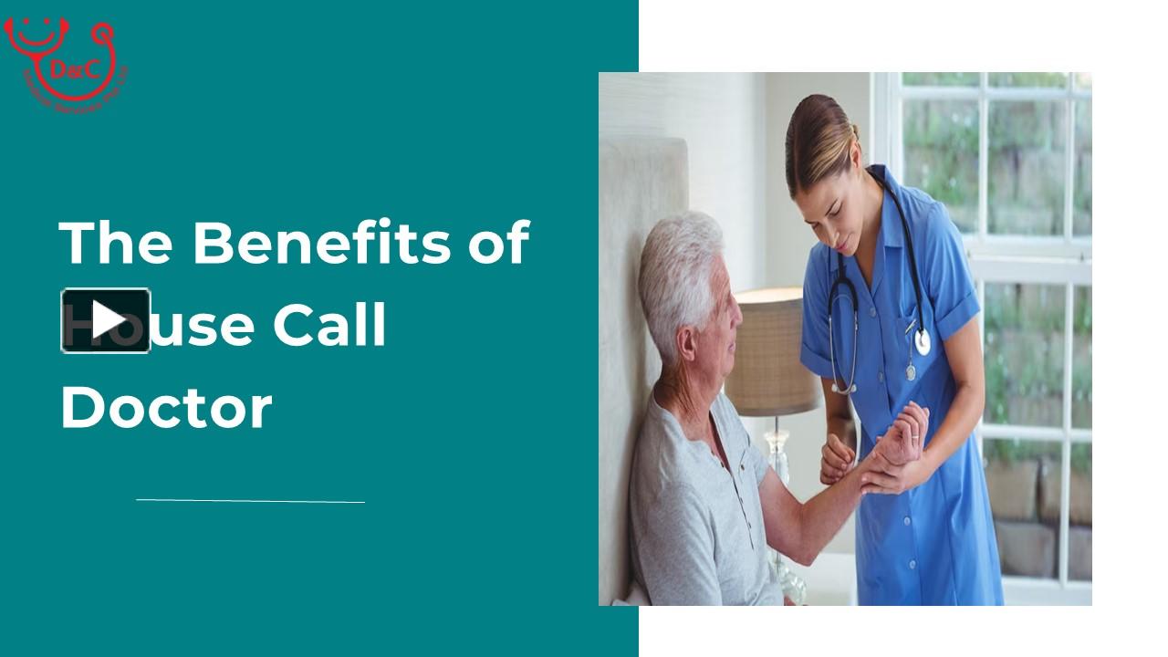 The Benefits of House Call Doctor presentation | free to download