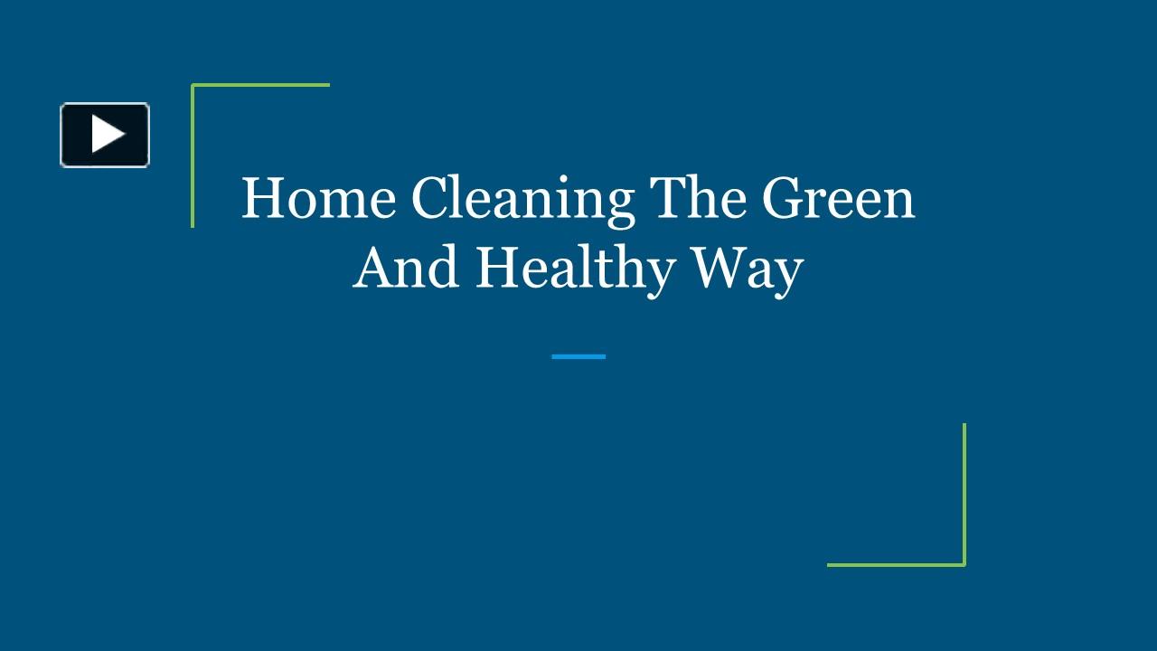 PPT – Home Cleaning The Green And Healthy Way PowerPoint presentation ...