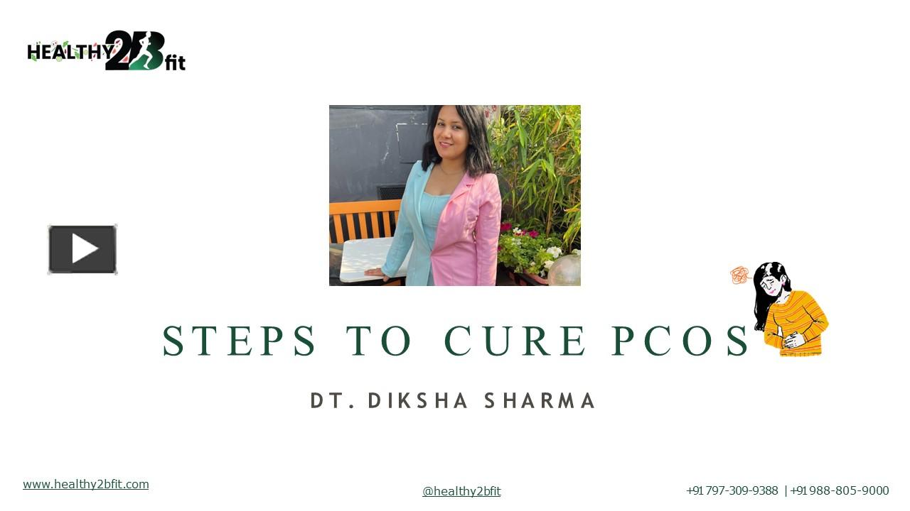 PPT – Steps to cure PCOS by Dietitian Diksha Sharma (1) PowerPoint ...