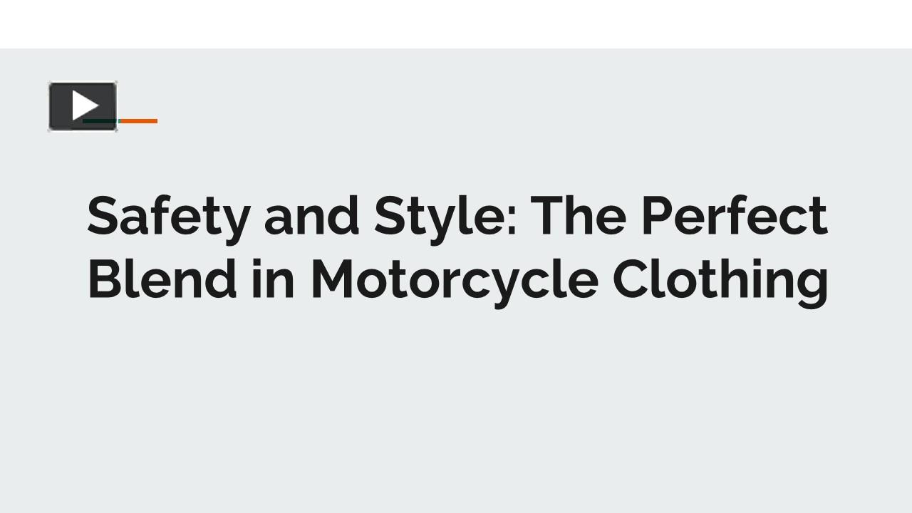 PPT – Safety and Style: The Perfect Blend in Motorcycle Clothing ...