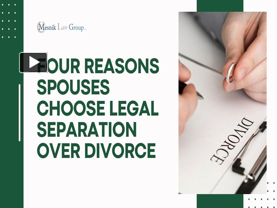 PPT – Four Reasons Spouses Choose Legal Separation Over Divorce ...