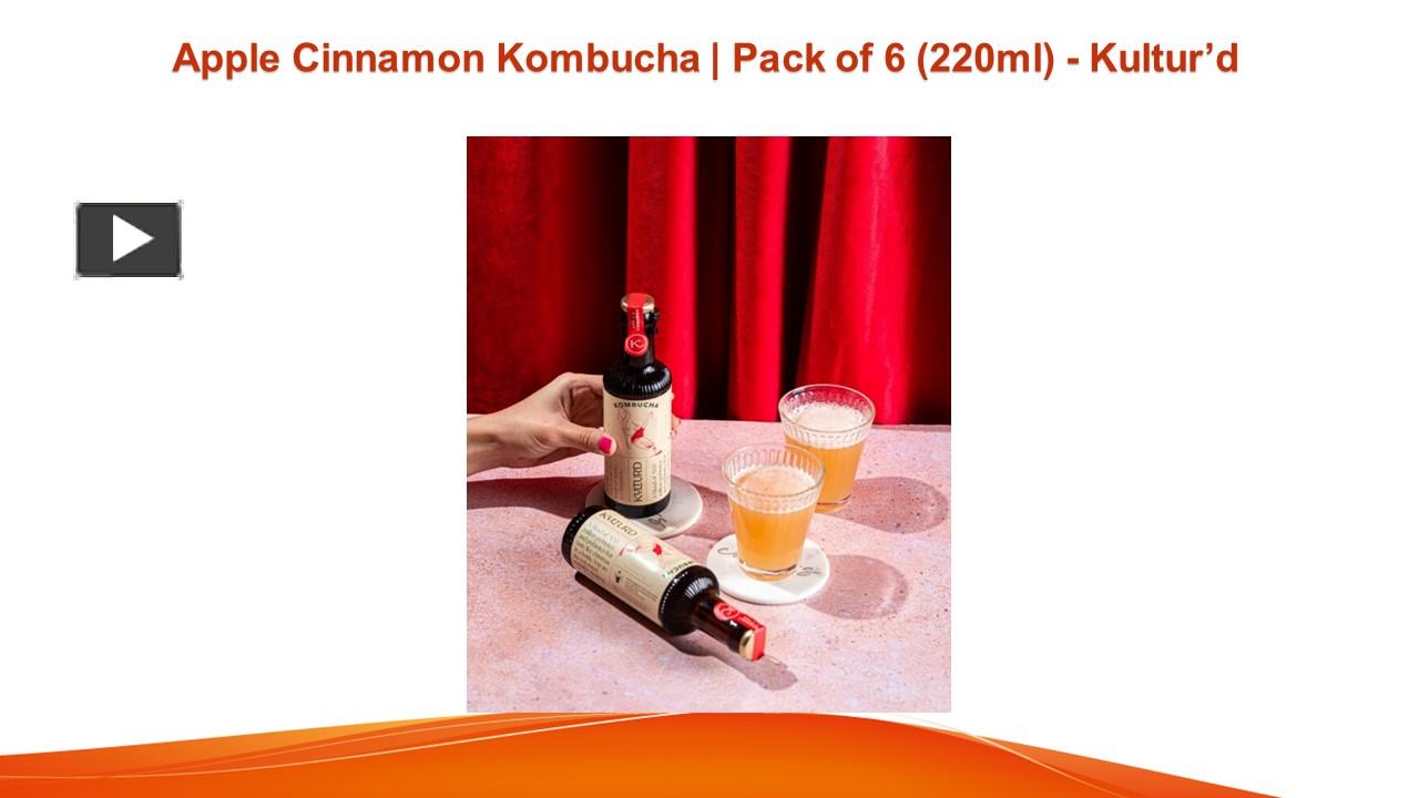 PPT – Apple Cinnamon Kombucha | Pack of 6 (220ml) - Kultur’d PowerPoint ...