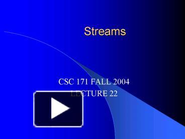 PPT – Streams PowerPoint presentation | free to download - id: 97603-NTUxY