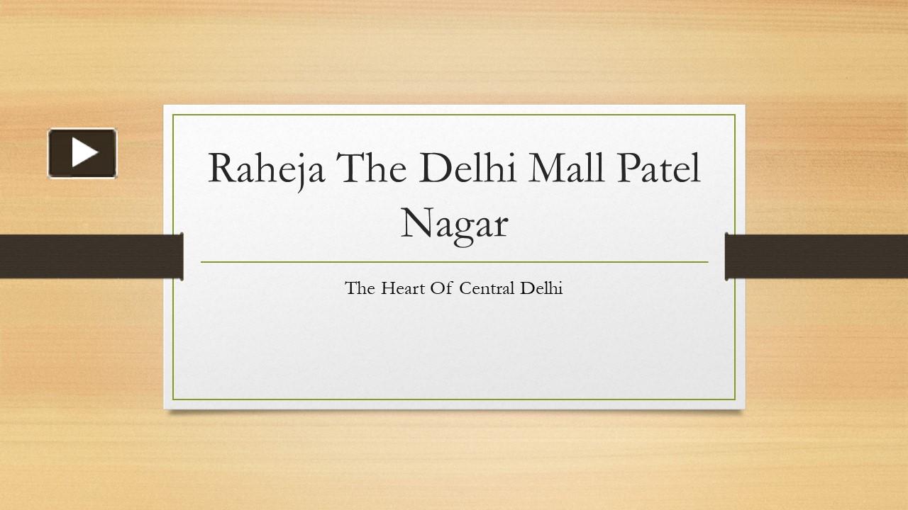 PPT – Raheja The Delhi Mall Patel Nagar PowerPoint presentation | free ...