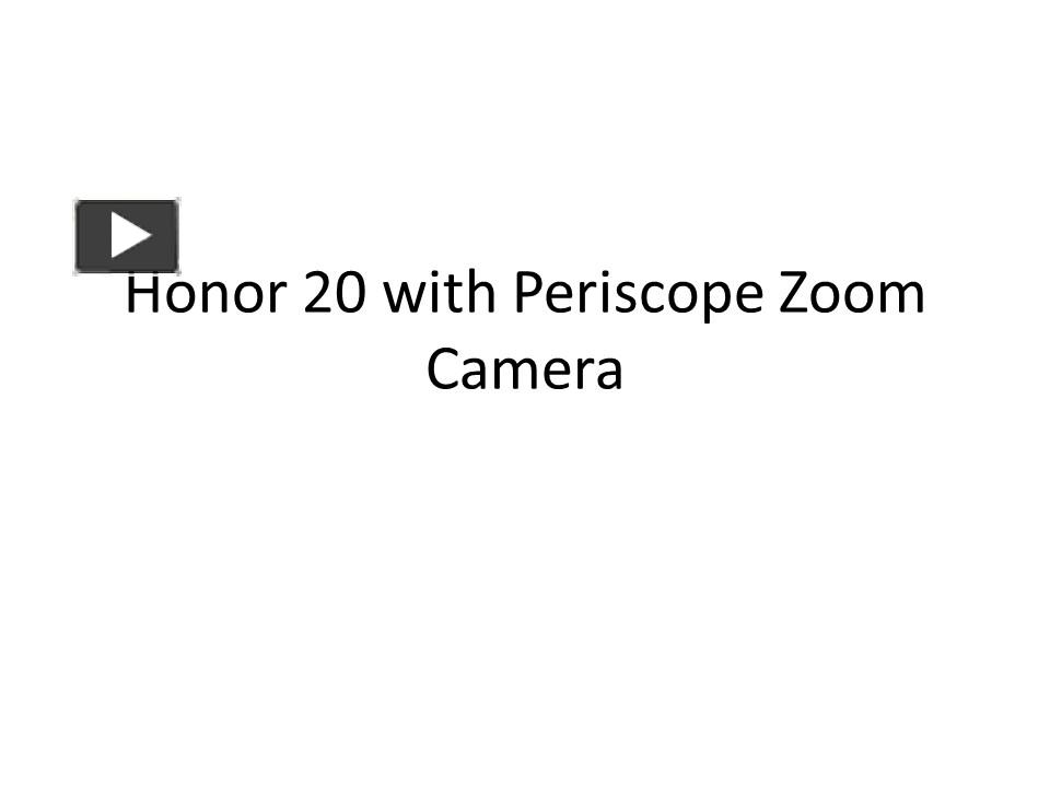 PPT – Honor 20 with Periscope Zoom Camera PowerPoint presentation ...