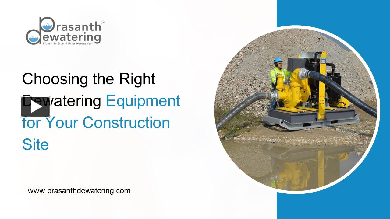 choosing the right deawtering equipment for your construction site ...