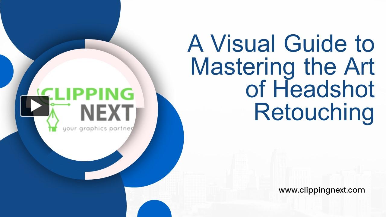 A Visual Guide to Mastering the Art of Headshot Retouching presentation ...