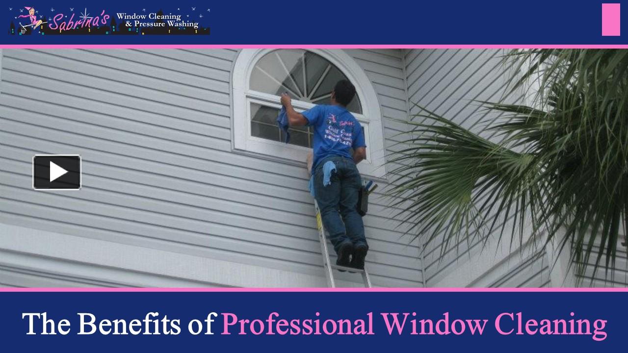 PPT – Marvels of Professional Window Cleaning PowerPoint presentation ...