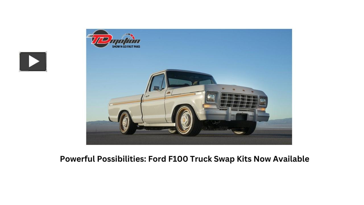 PPT – Powerful Possibilities: Ford F100 Truck Swap Kits Now Available ...