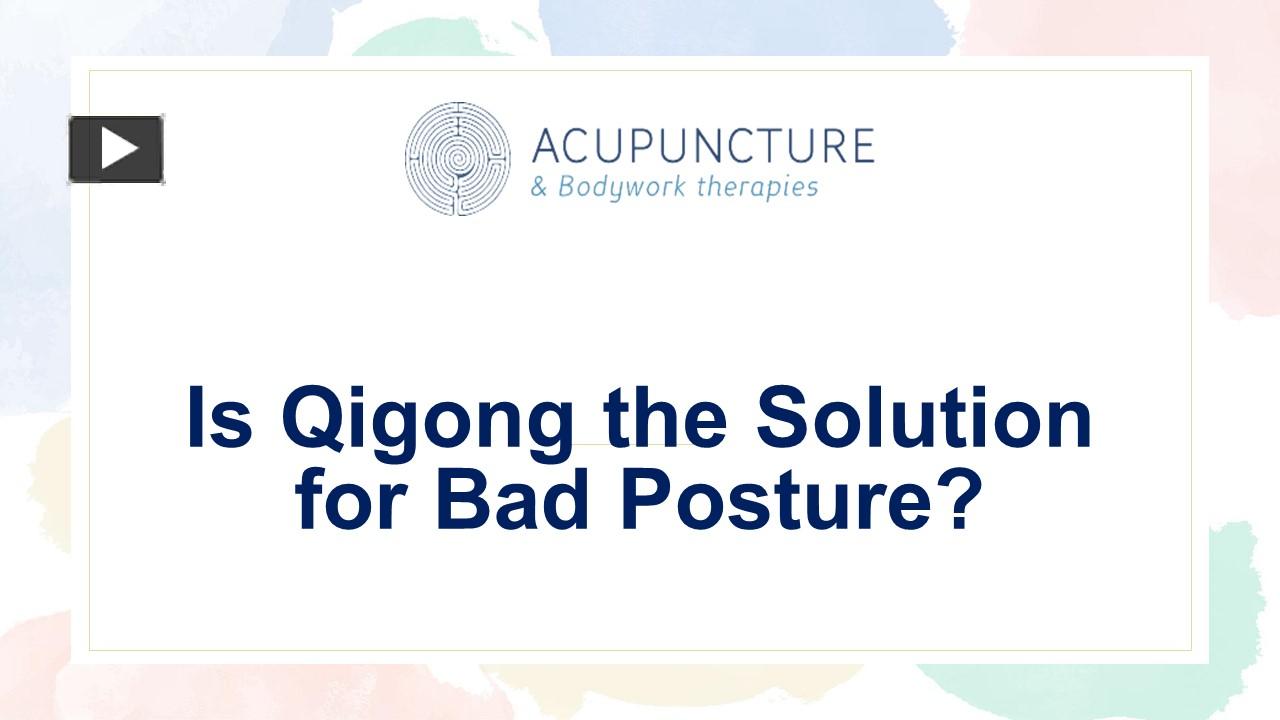 PPT – Is Qigong the Solution for Bad Posture? (1) PowerPoint ...