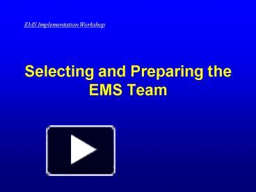 PPT – Selecting and Preparing the EMS Team PowerPoint presentation ...
