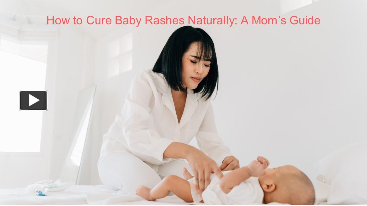 PPT – How to Cure Baby Rashes Naturally: A Mom’s Guide PowerPoint ...