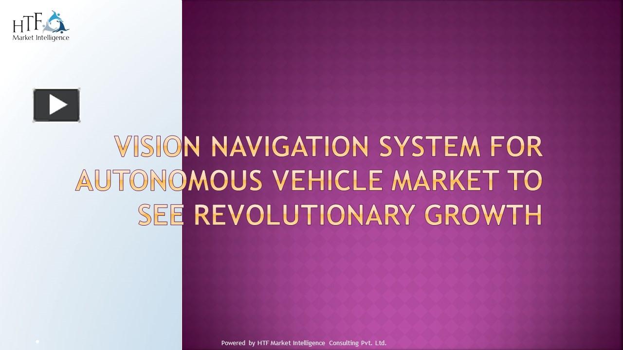 Vision Navigation System for Autonomous Vehicle market presentation ...